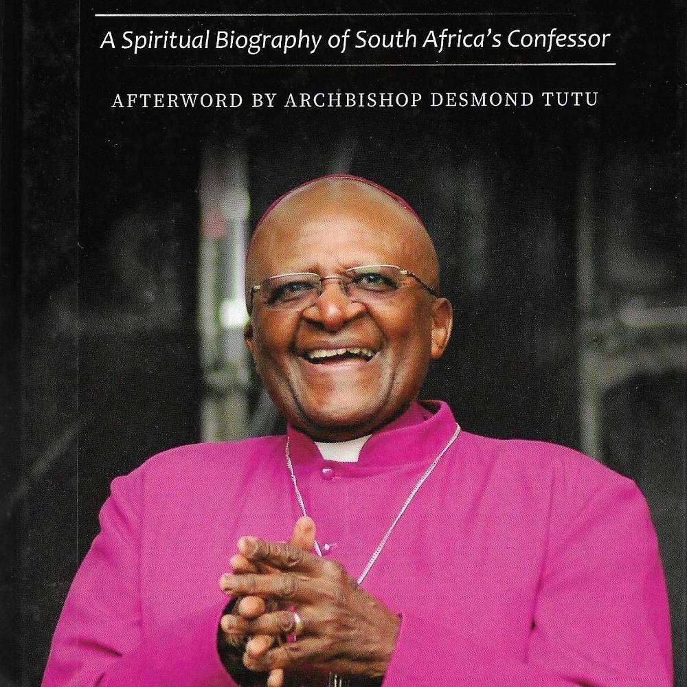 Desmond Tutu: A spiritual biography of South Africa’s confessor.