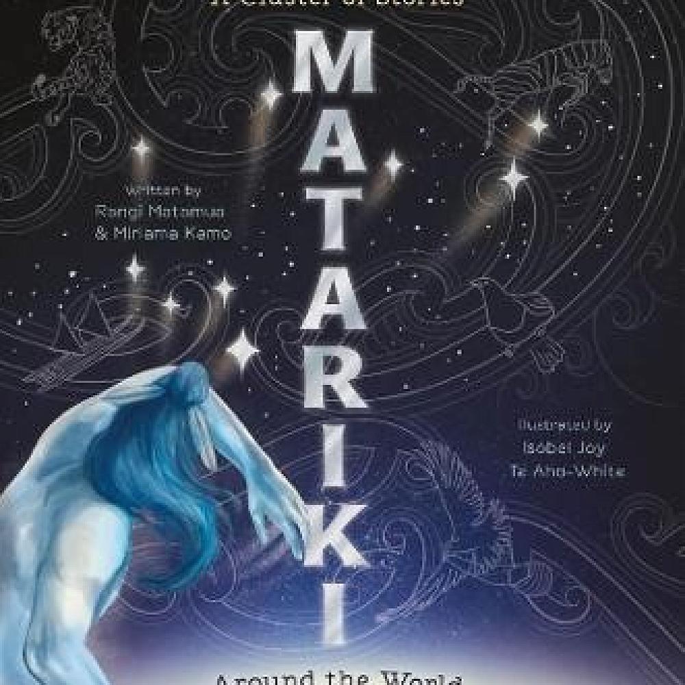 Matariki Around the World: a Cluster of Stars, a Cluster of Stories.
