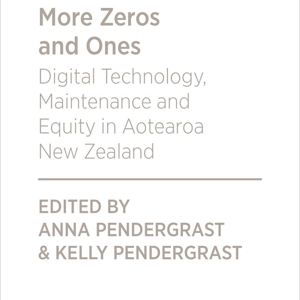 More Zeros and Ones: Digital Technology Maintenance and Equity in Aotearoa New Zealand