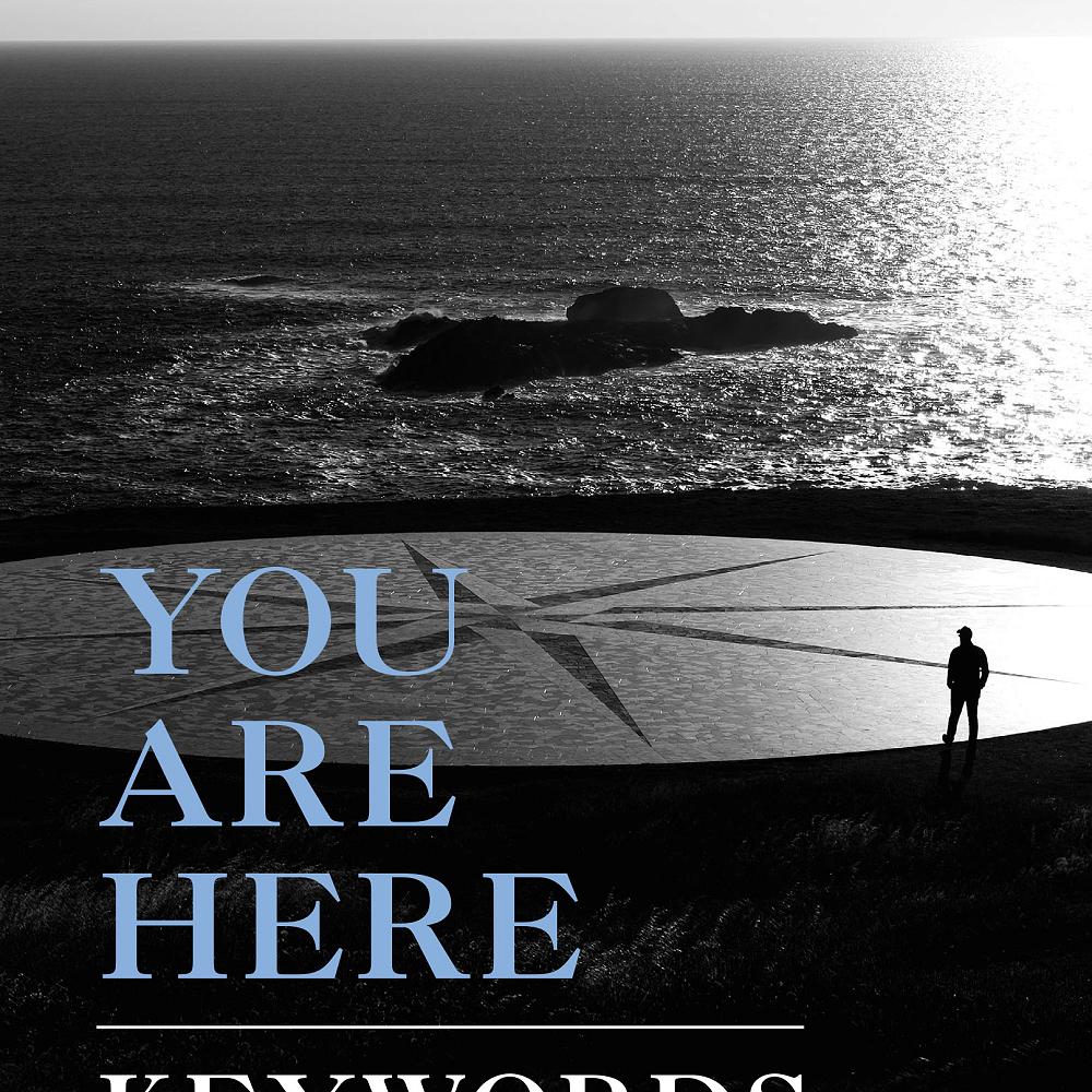 You Are Here: Key Words for Life Explorers