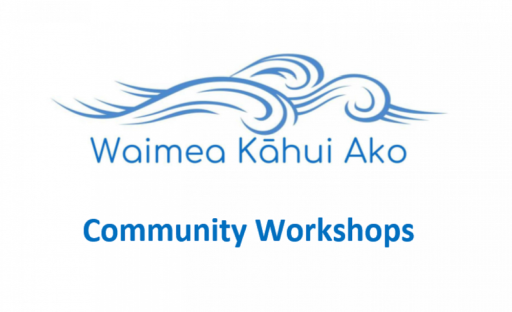 Waimea Kāhui Ako Community Workshops