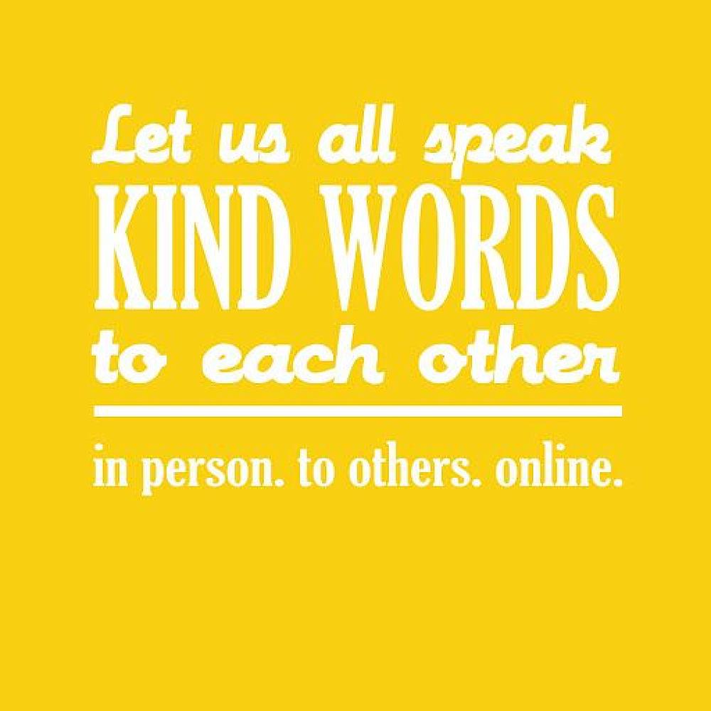 We use kind words