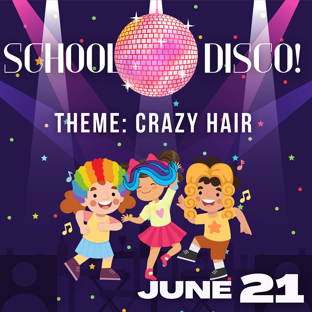 SCHOOL DISCO - Friday 21 June! 🪩 — Term Two Week Four