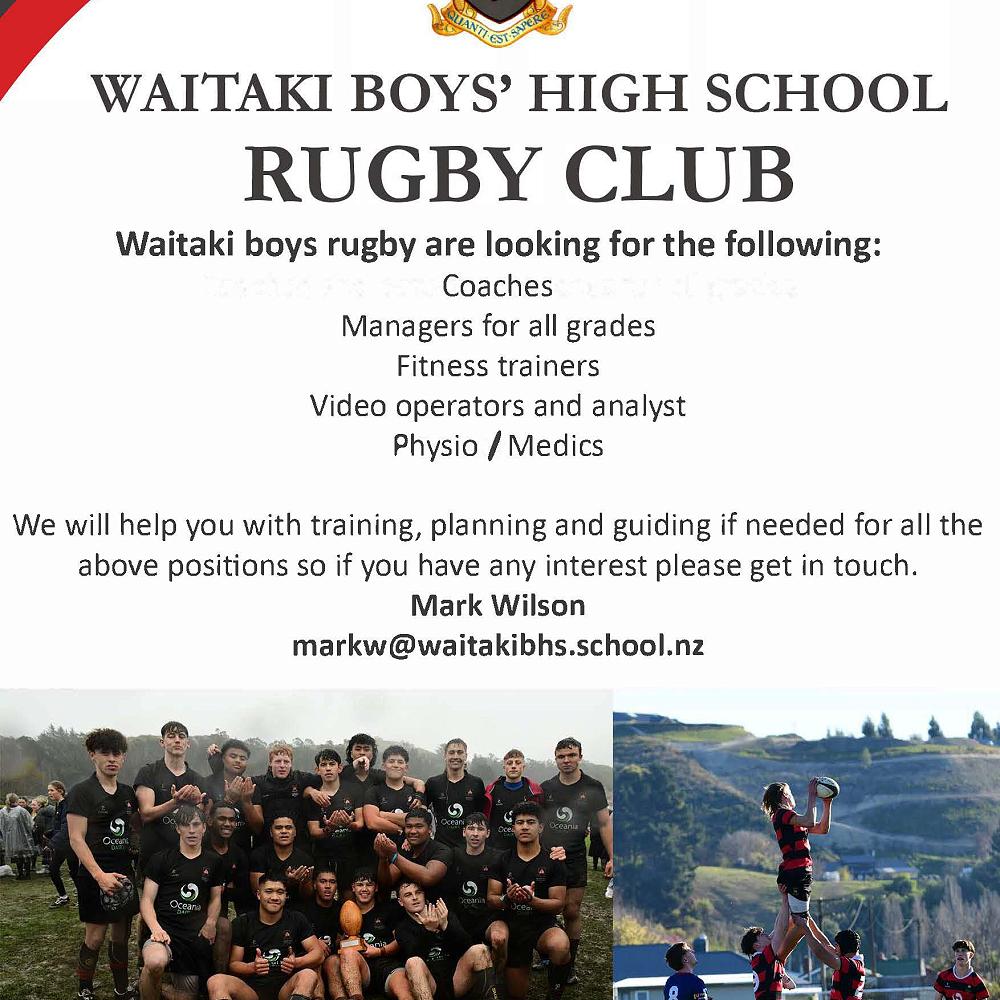 Waitaki Boys Rugby are looking for the following: