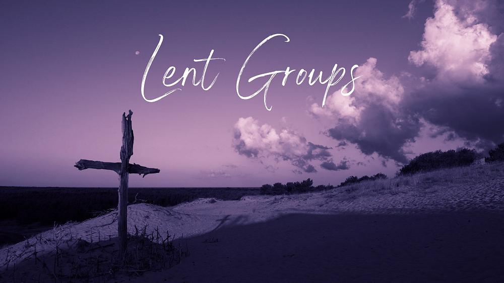 Lent Groups — St Barnabas Connect - 9 February 2024