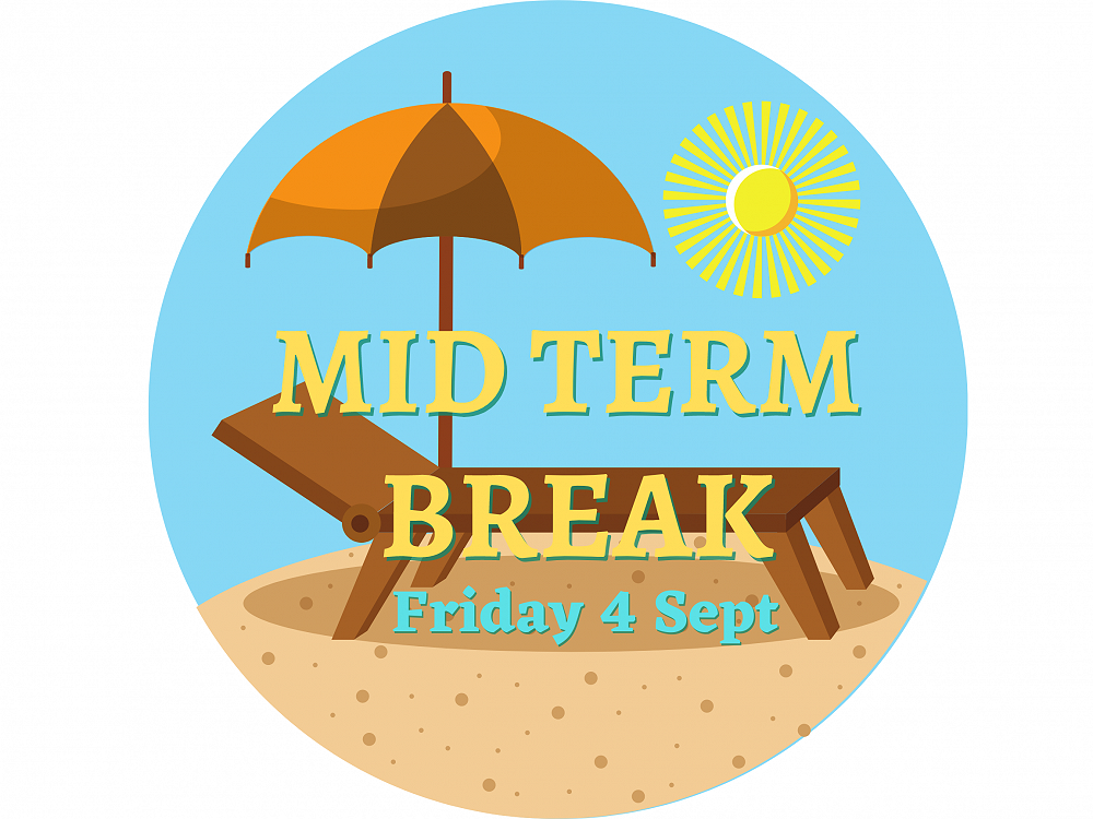 Mid term break Friday 4 September