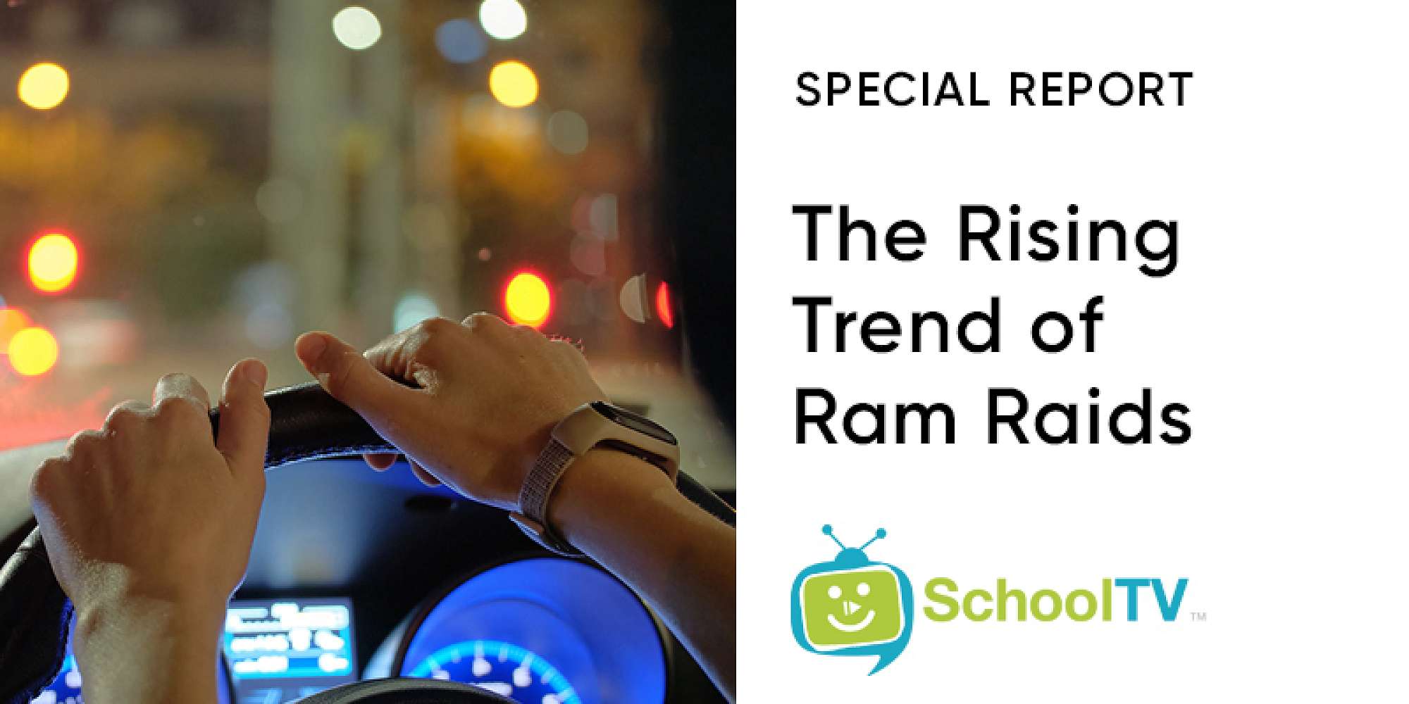 A SPECIAL REPORT: The Rising Trend of Ram Raids