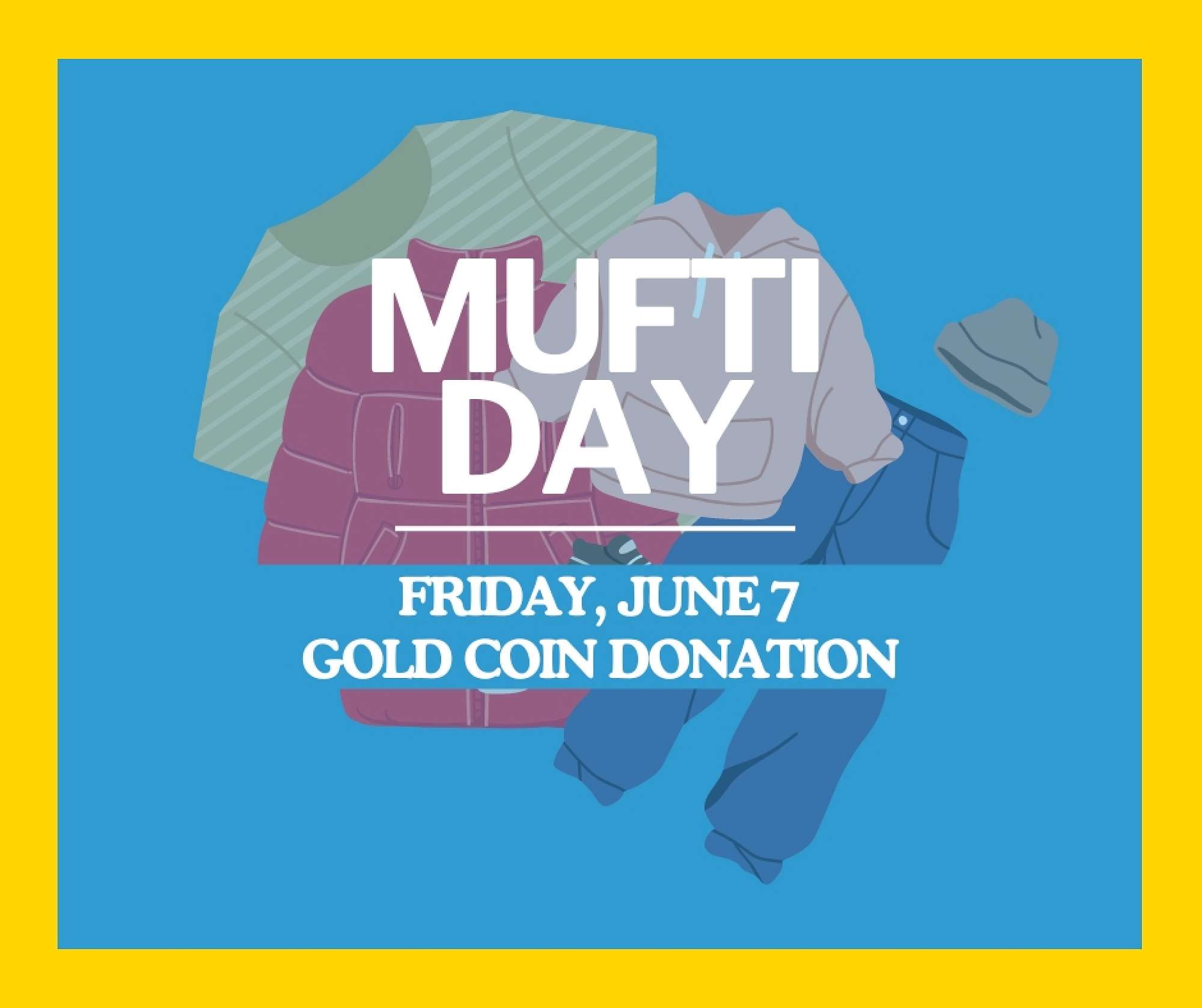 MUFTI DAY | FRIDAY, JUNE 7 | GOLD COIN DONATION