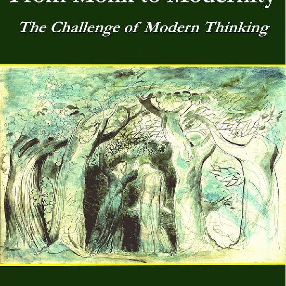 From Monk to Modernity: The Challenge of Modern Thinking