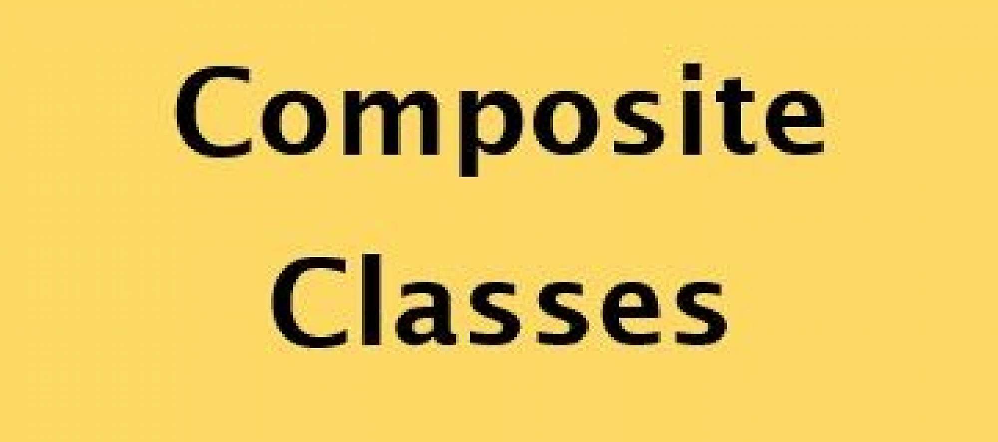 Why Composite Classes?