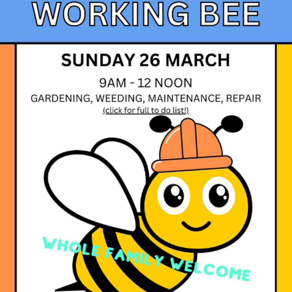 WORKING BEE : Sunday 26th of March : 9am-12pm