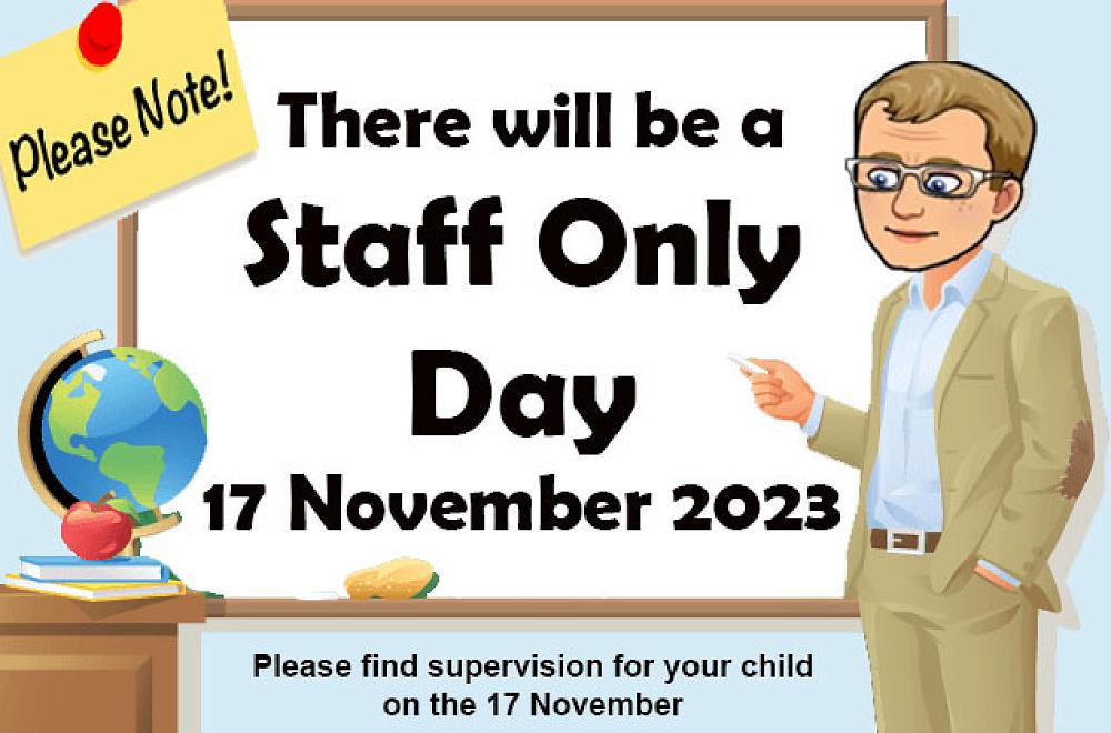 Staff only day - 17 November 2023 — 26 October 2023