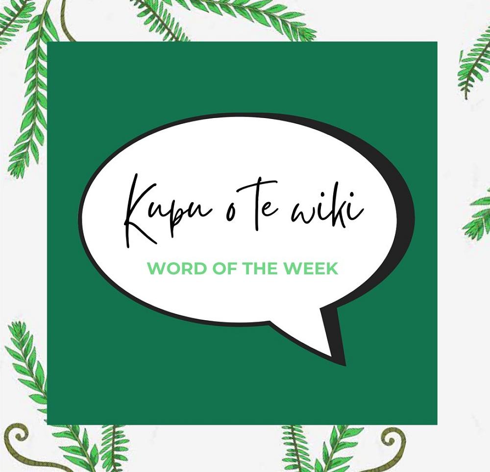 Kupu o te wiki - Word of the week