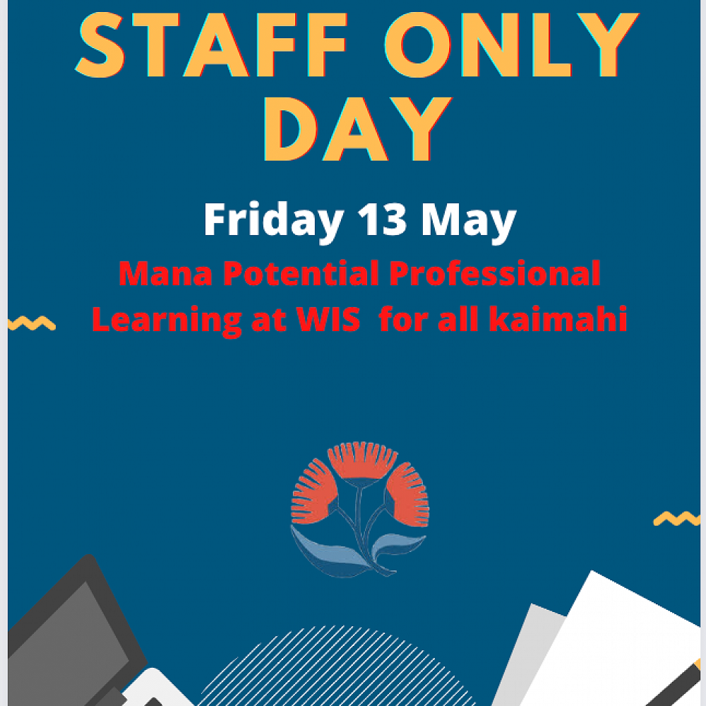 Staff Only Day Reminder — Pānui/Newsletter #6: Thursday 12 May 2022