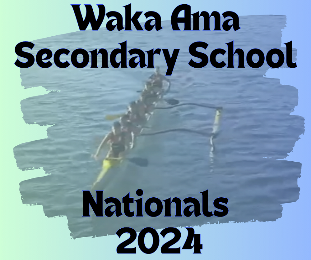 Waka Ama Secondary Schools Nationals 2024 — TKHS Newsletter : Term 1 ...
