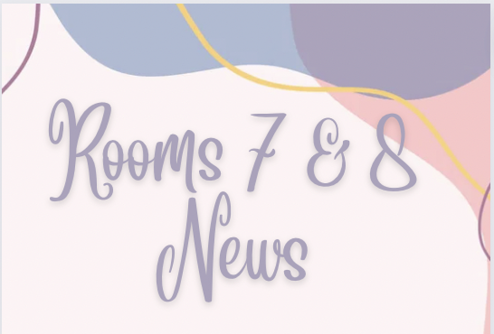 Rooms 7 & 8 News — Pānui / Newsletter #8 2022