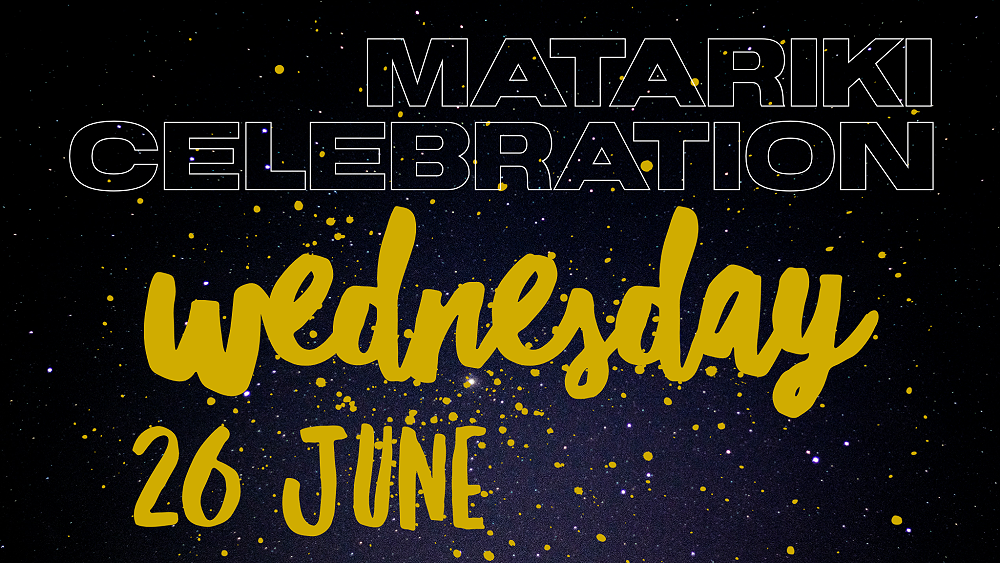 🌟 MATARIKI Community Celebration 🌟 — Update | 4 Pipiri | June 2024