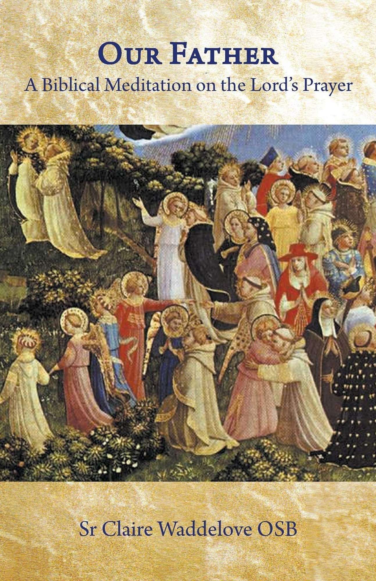 Our Father: A Biblical Meditation on the Lord’s Prayer