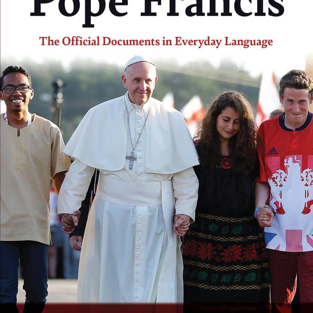 Walking with Pope Francis: The Official Documents in Everyday Language