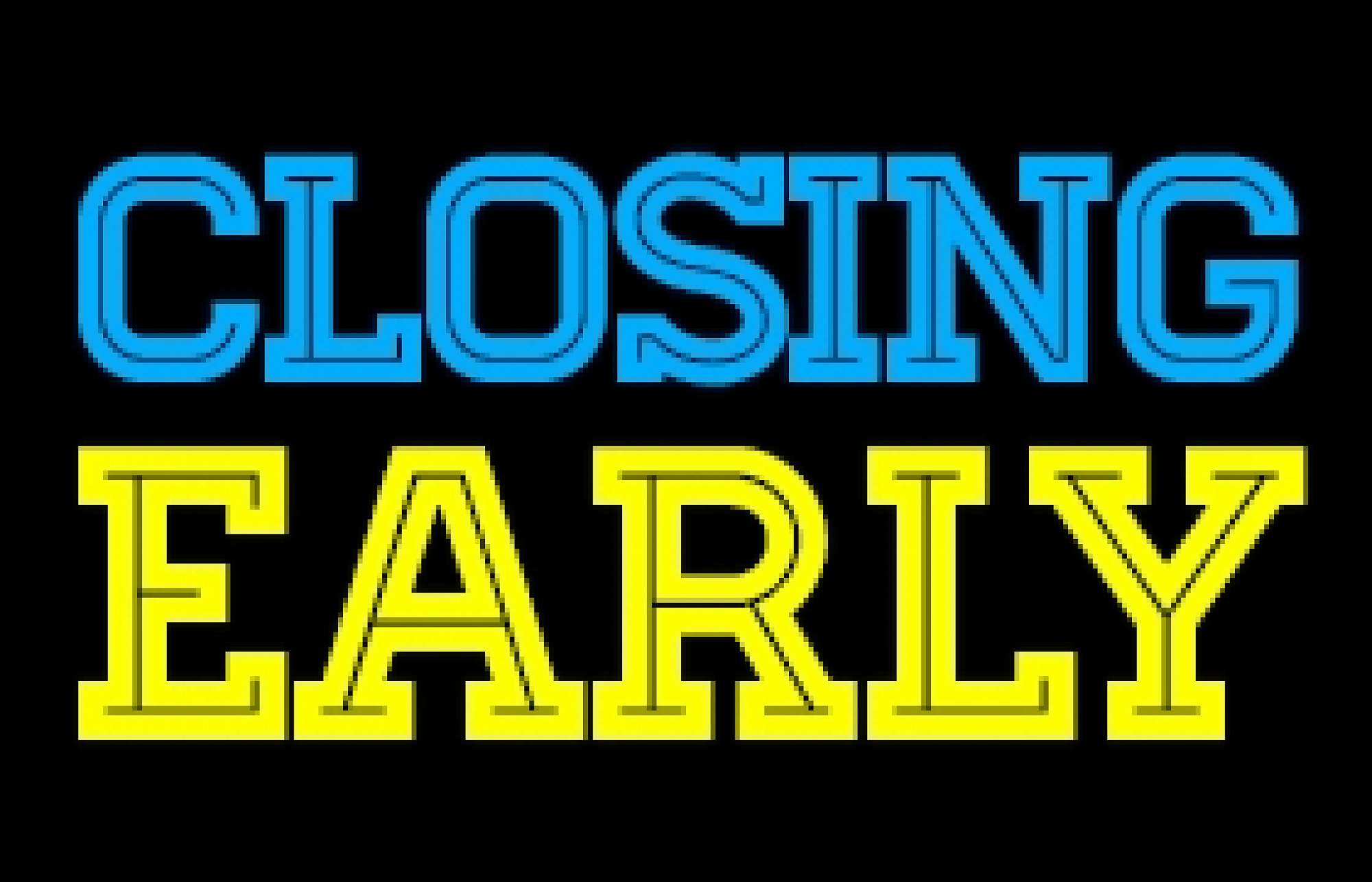 Notice of early closure