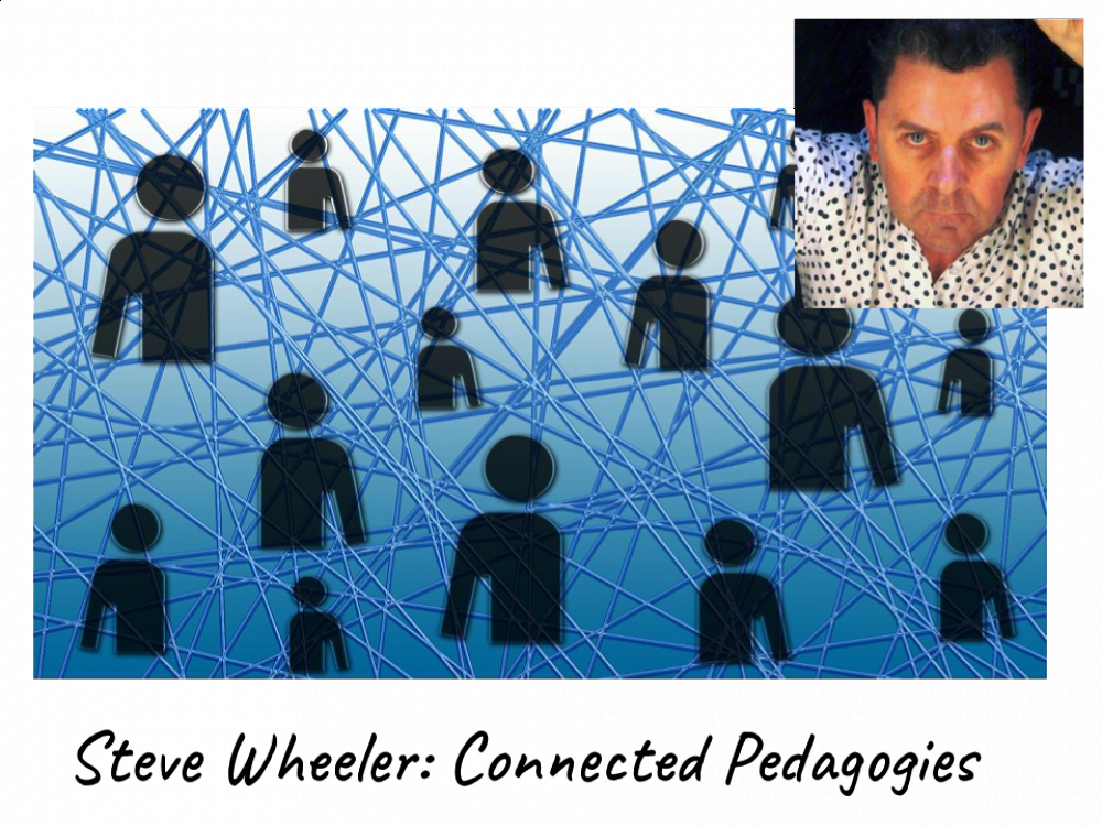 Steve Wheeler: Connected Pedagogy — Term 3 Update 2019