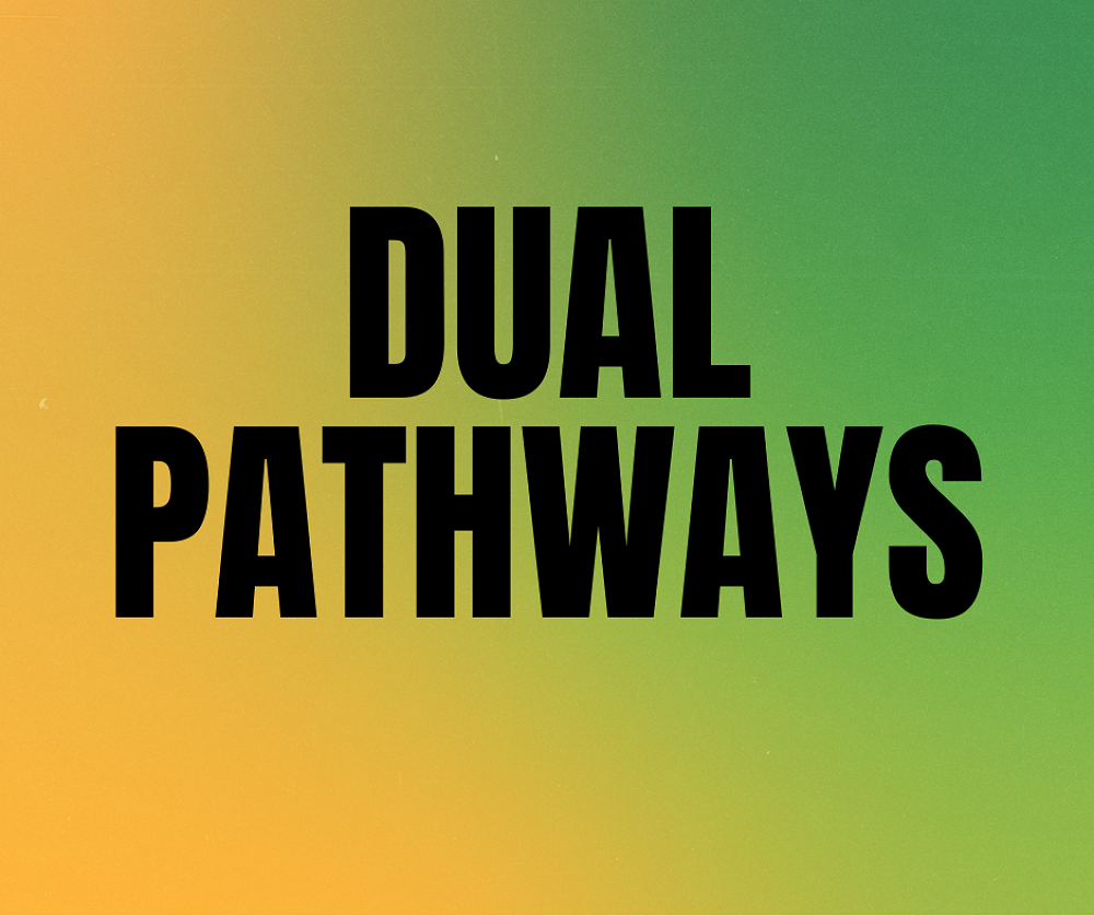 Dual Pathway/ Dual Enrolment