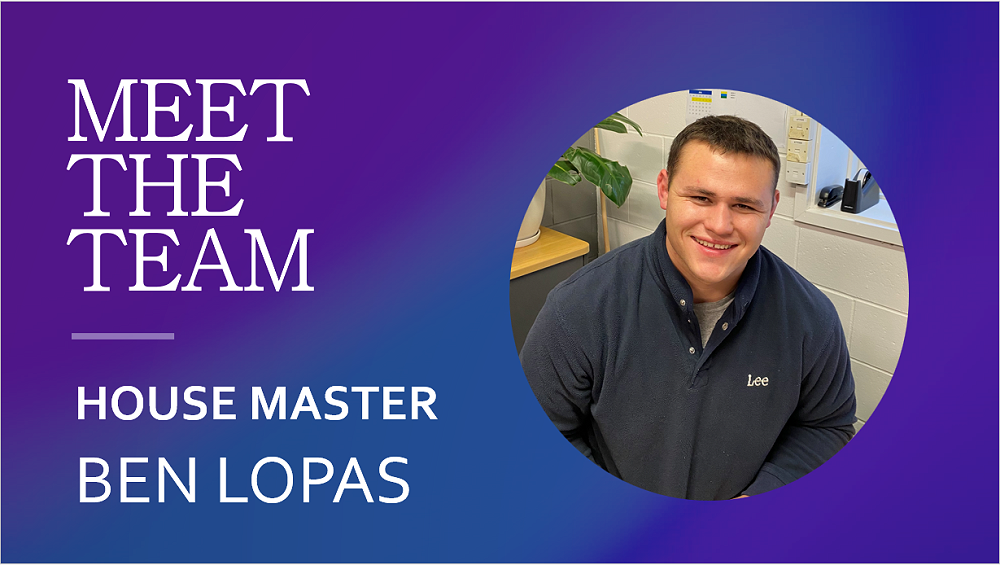 Meet our new House Master Ben.