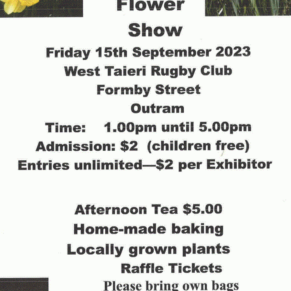 Outram Flower Show - Friday 15th September — Term 3 Week 8 Newsletter