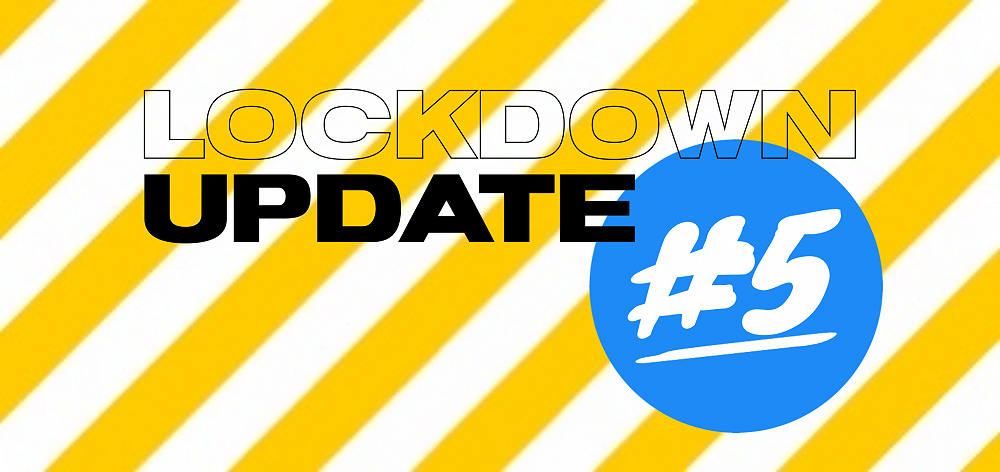 Lockdown Update #5