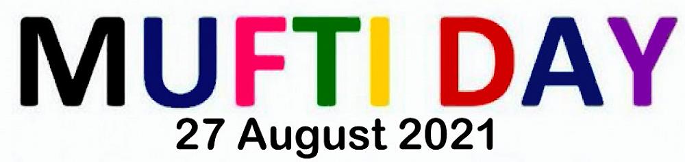 MUFTI DAY Friday 27th August