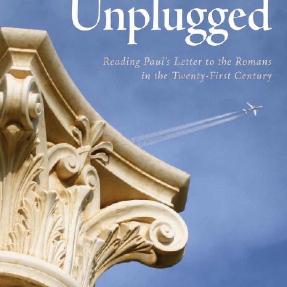 Book Review: Romans Unplugged: Reading Paul's Letter to the Romans in ...