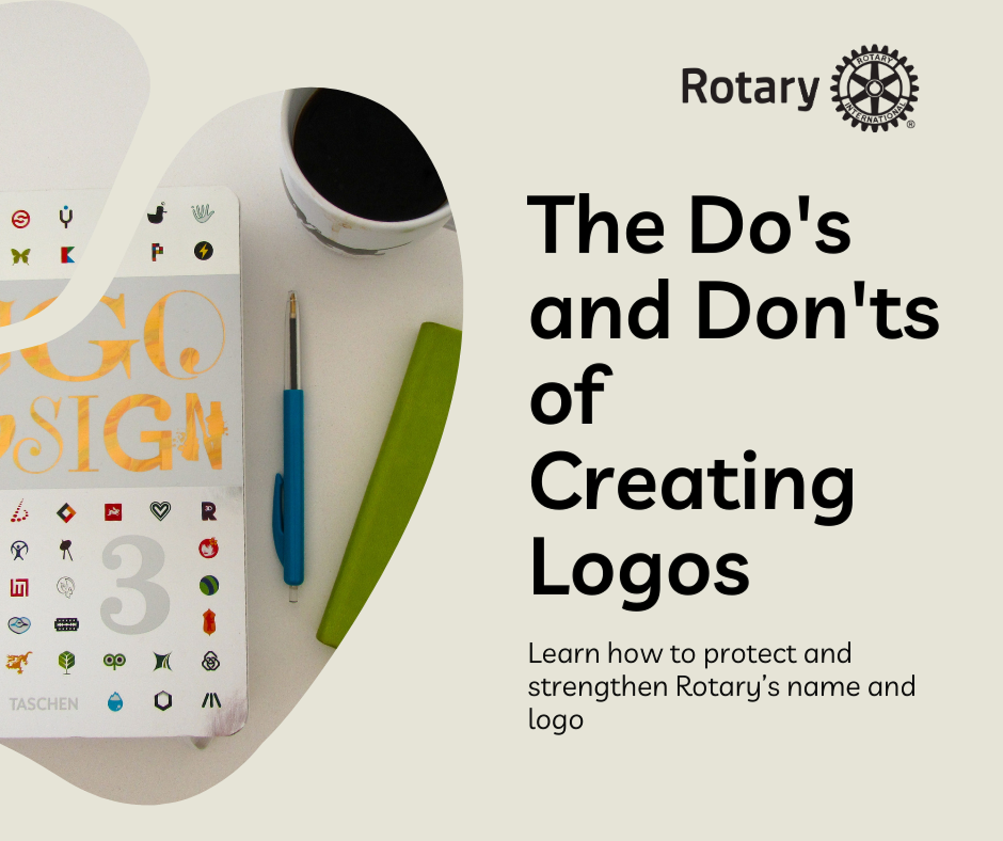 THE DO’S AND DON’TS WHEN CREATING ROTARY LOGOS