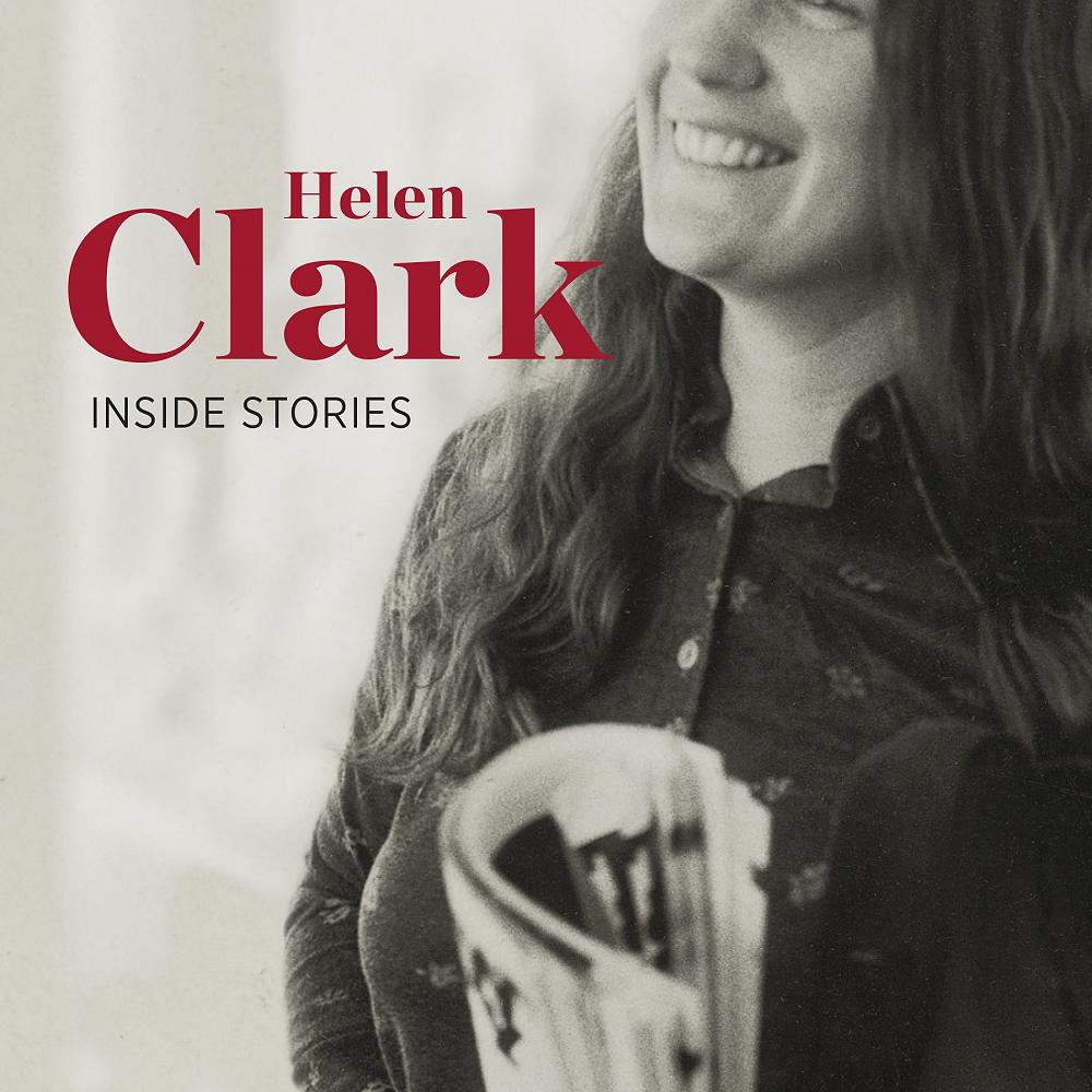 Helen Clark: Inside Stories