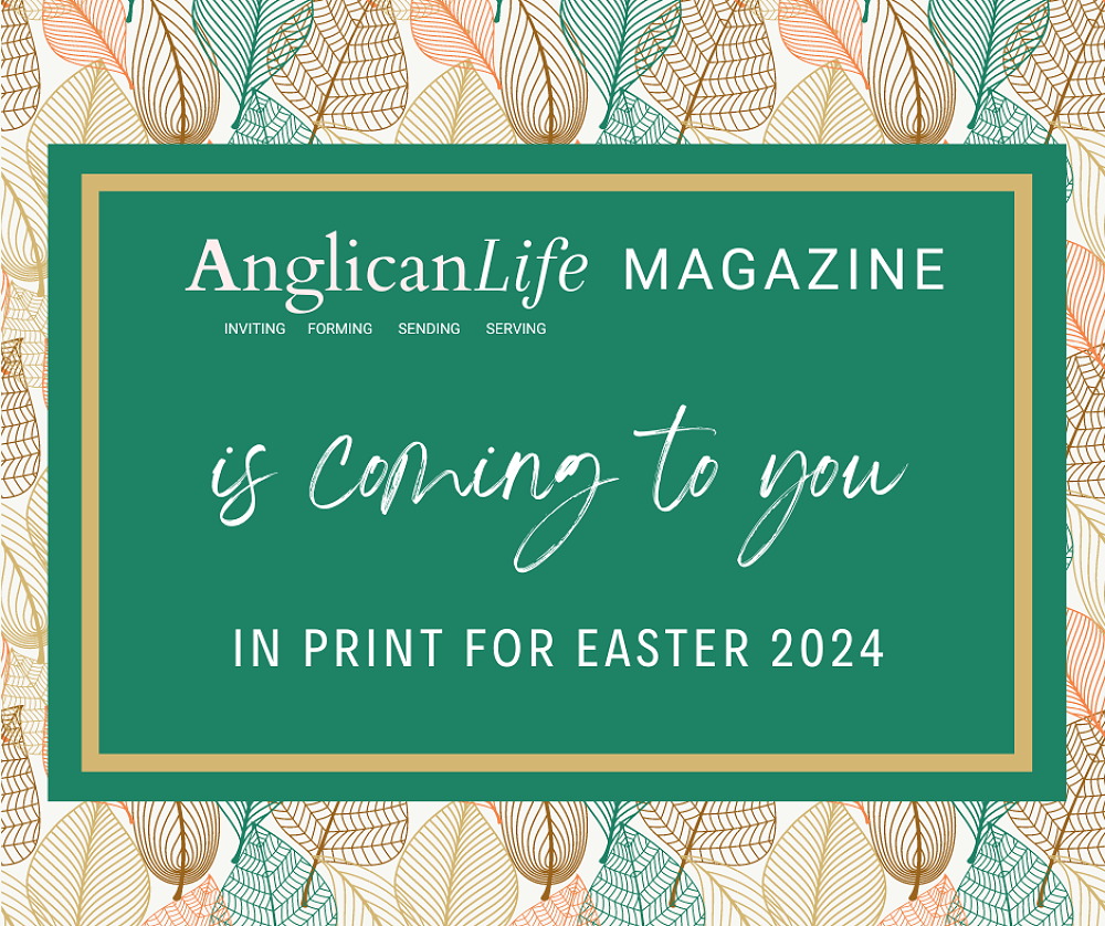 Anglican Life Magazine (Easter)