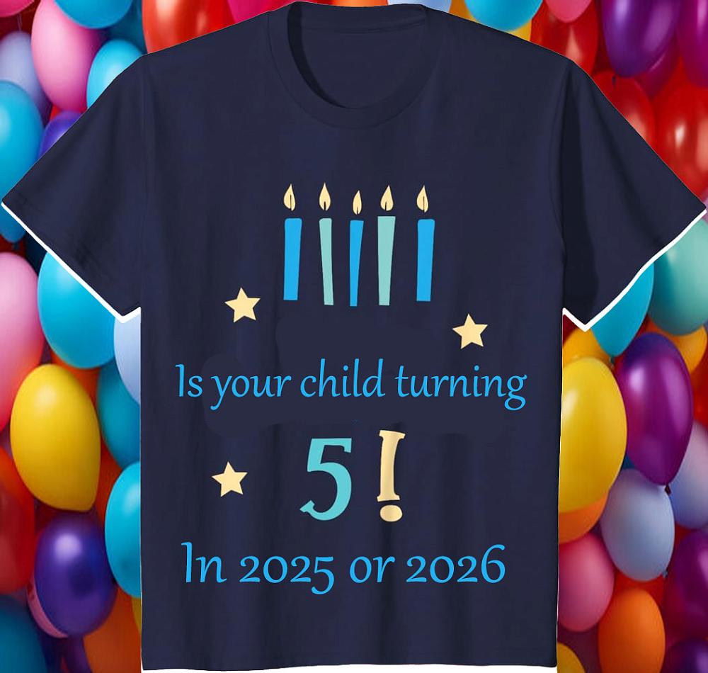 Is your child turning 5 and starting school in 2025 or 2026?