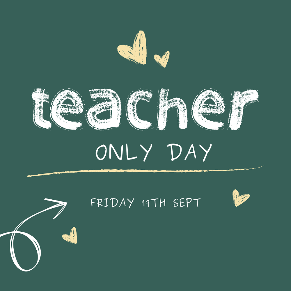 Teacher Only Day - Friday 19th Sept