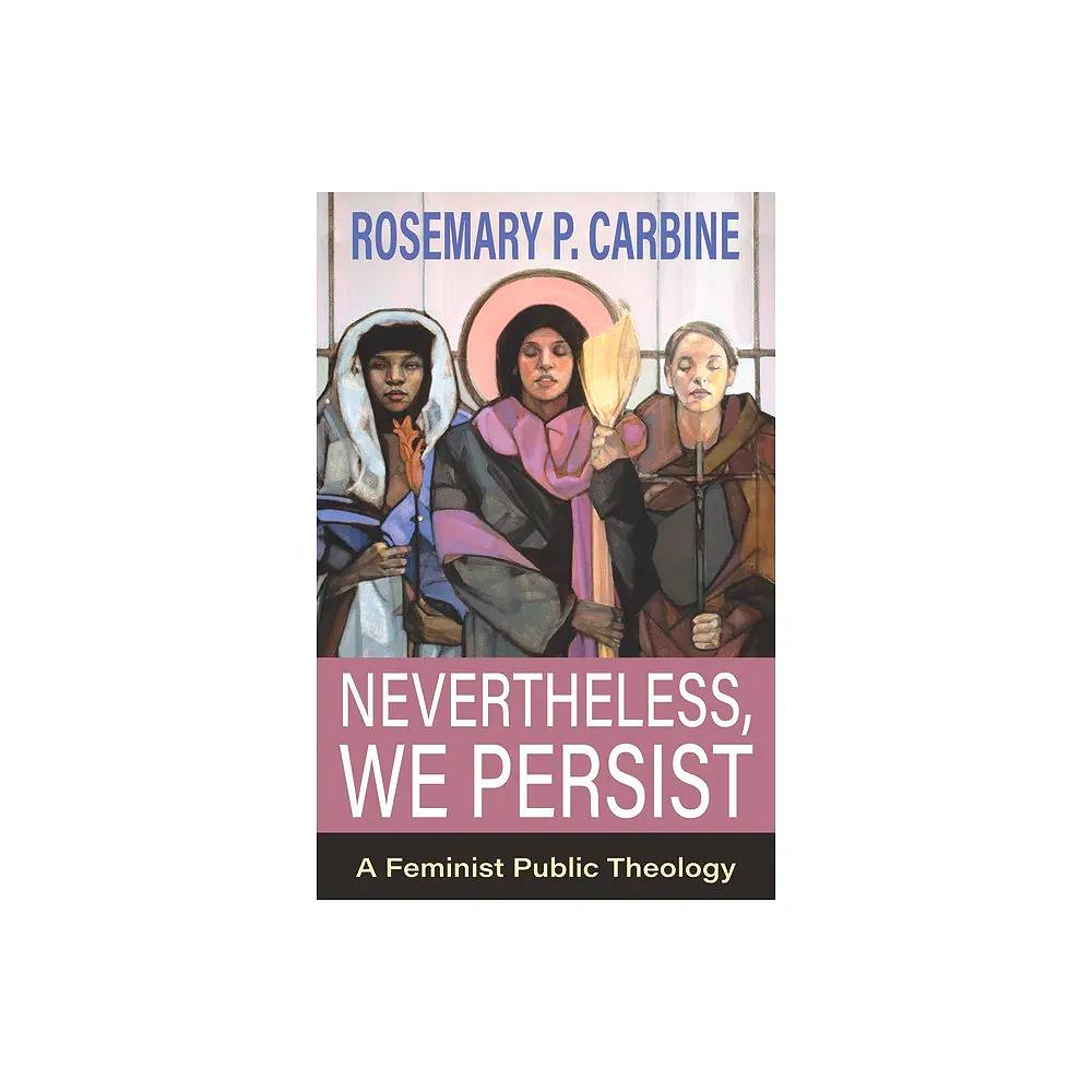 Nevertheless, We Persist: A Feminist Public Theology