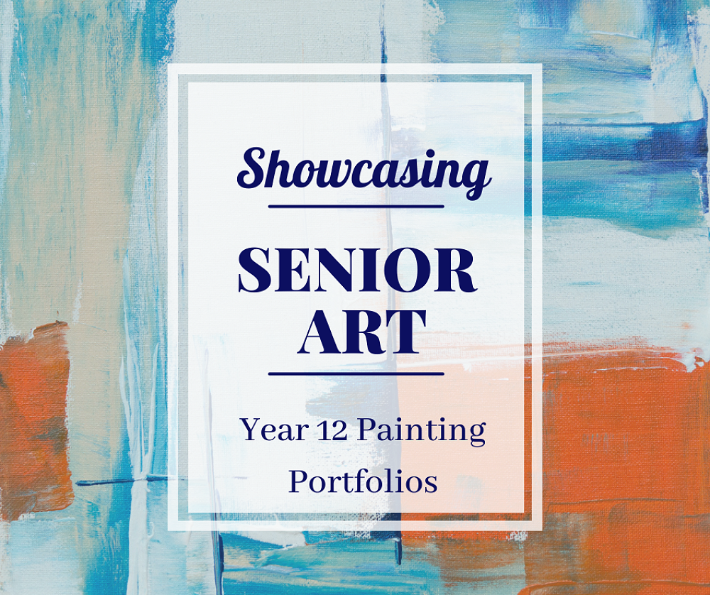 Senior Art ~ L2 Painting Portfolios 🎨 — TKHS Newsletter - Term 4 : Week 9