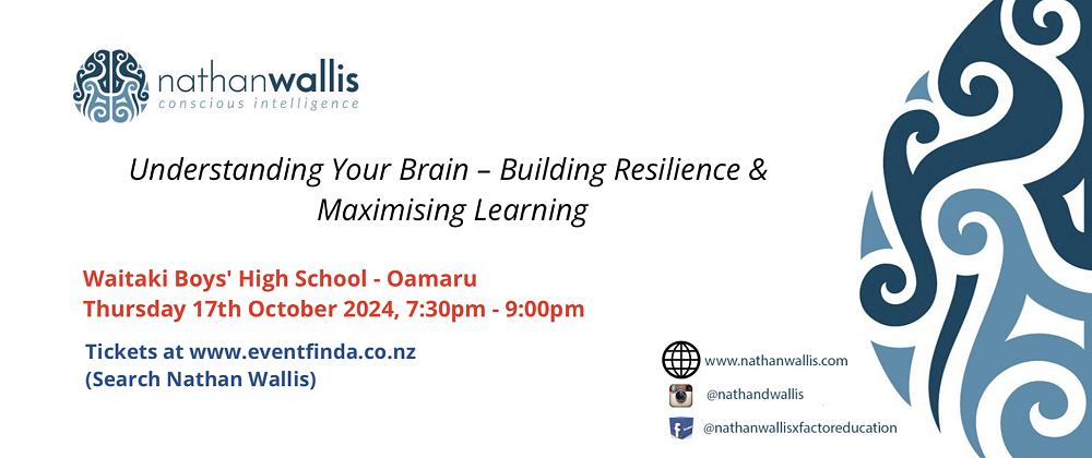 Understanding Your Brain – Building Resilience & Maximising Learning
