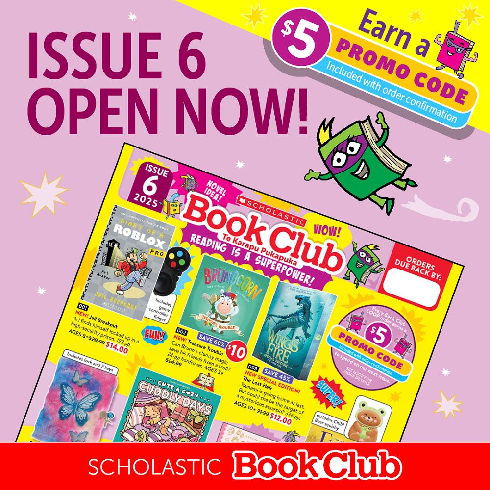 Scholastic Book Club - Issue 6 — Pānui Wiki 6, Wā Kura 3 2025