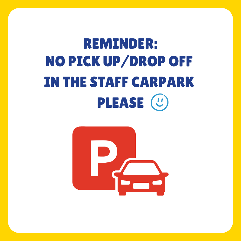 No Pick Up/Drop Off in Staff Carpark Please