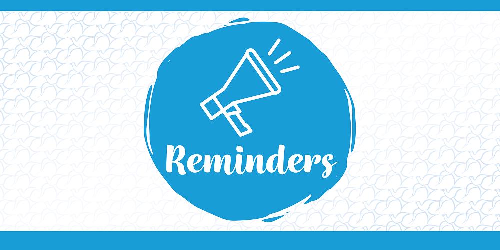 Important Reminders