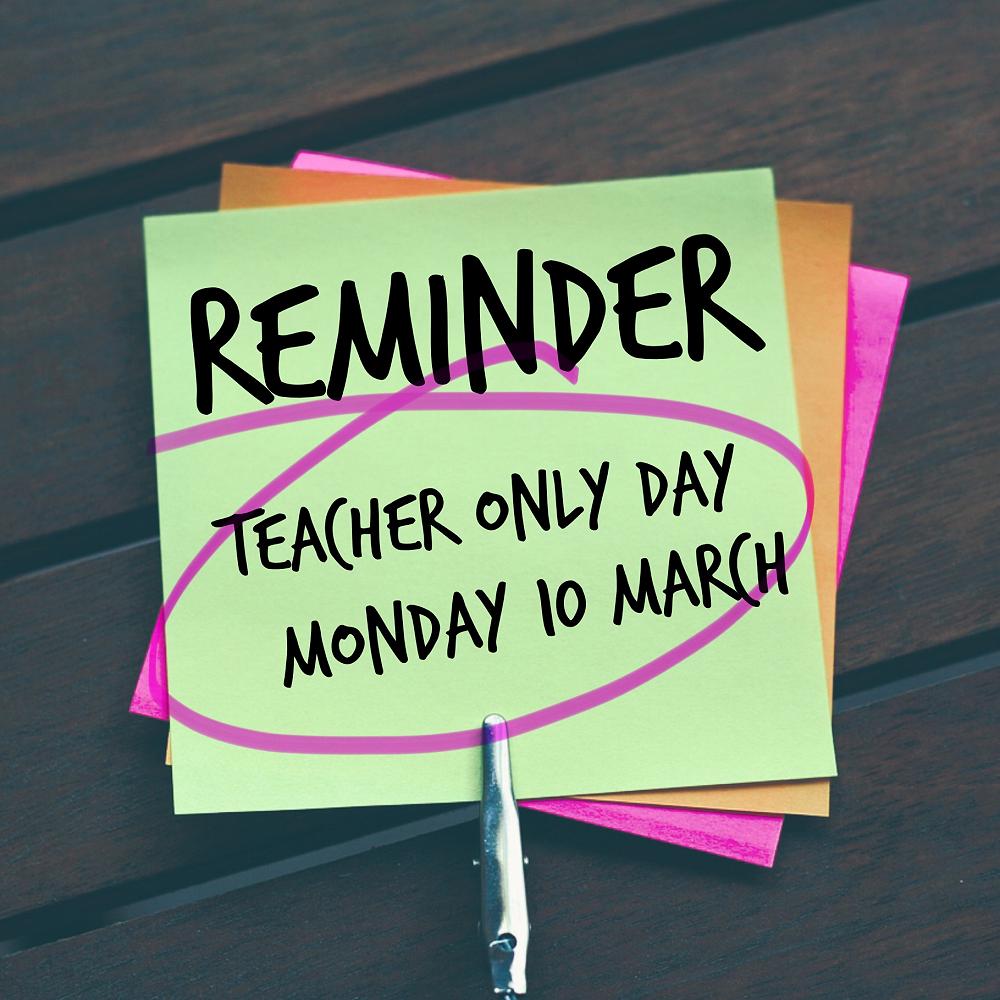 Teacher Only Day - 10 March — Term One Week Four