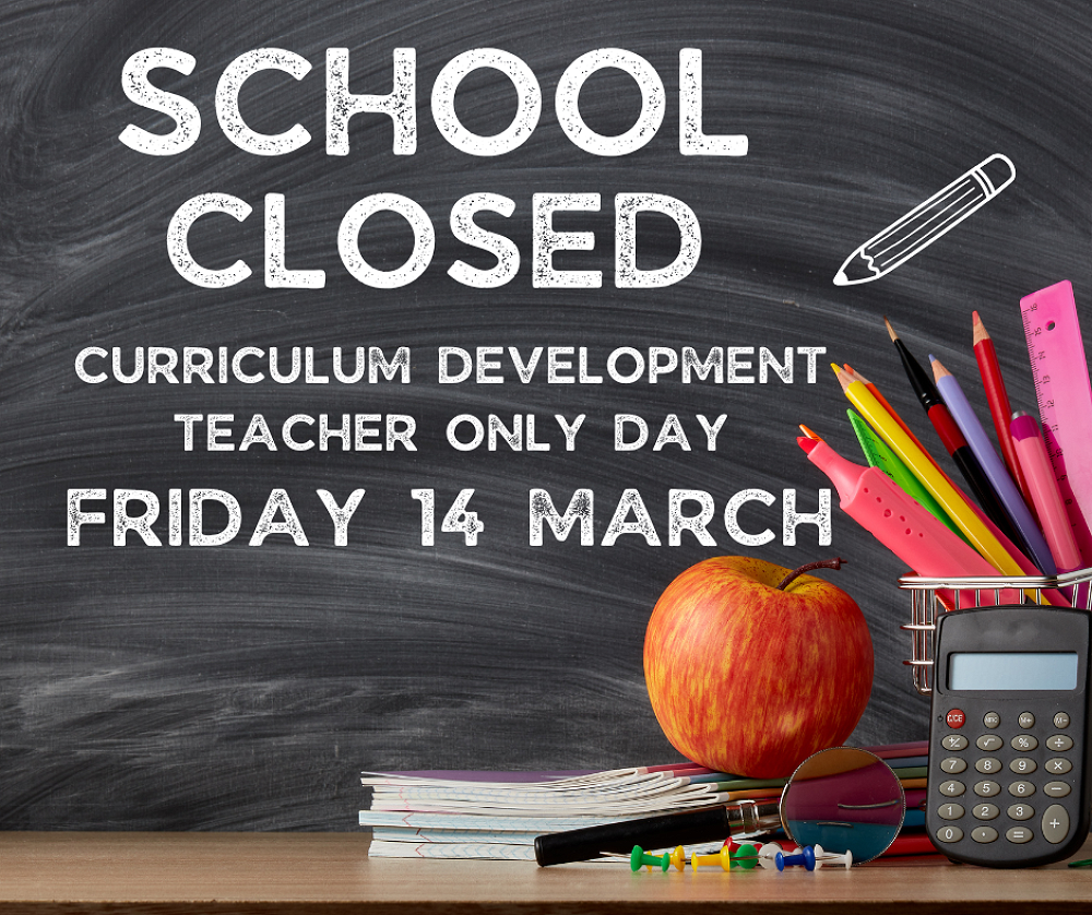 Teacher Only Day - Friday March 14th — Newsletter Term 1, Week 4, 2025
