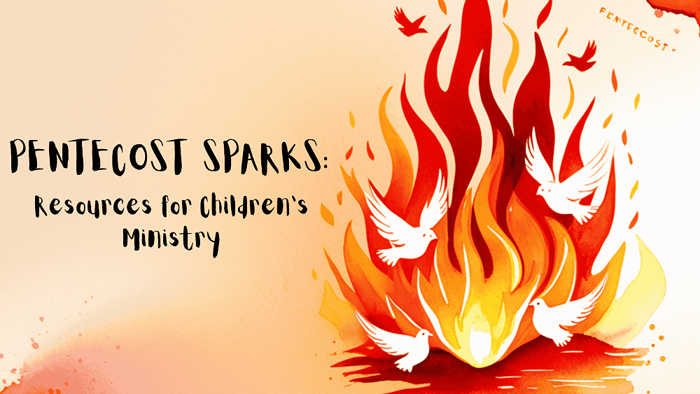 Flames of Faith: Pentecost Resources to Ignite Young Hearts