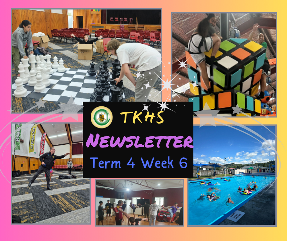 TKHS Newsletter - Term 4 : Week 6