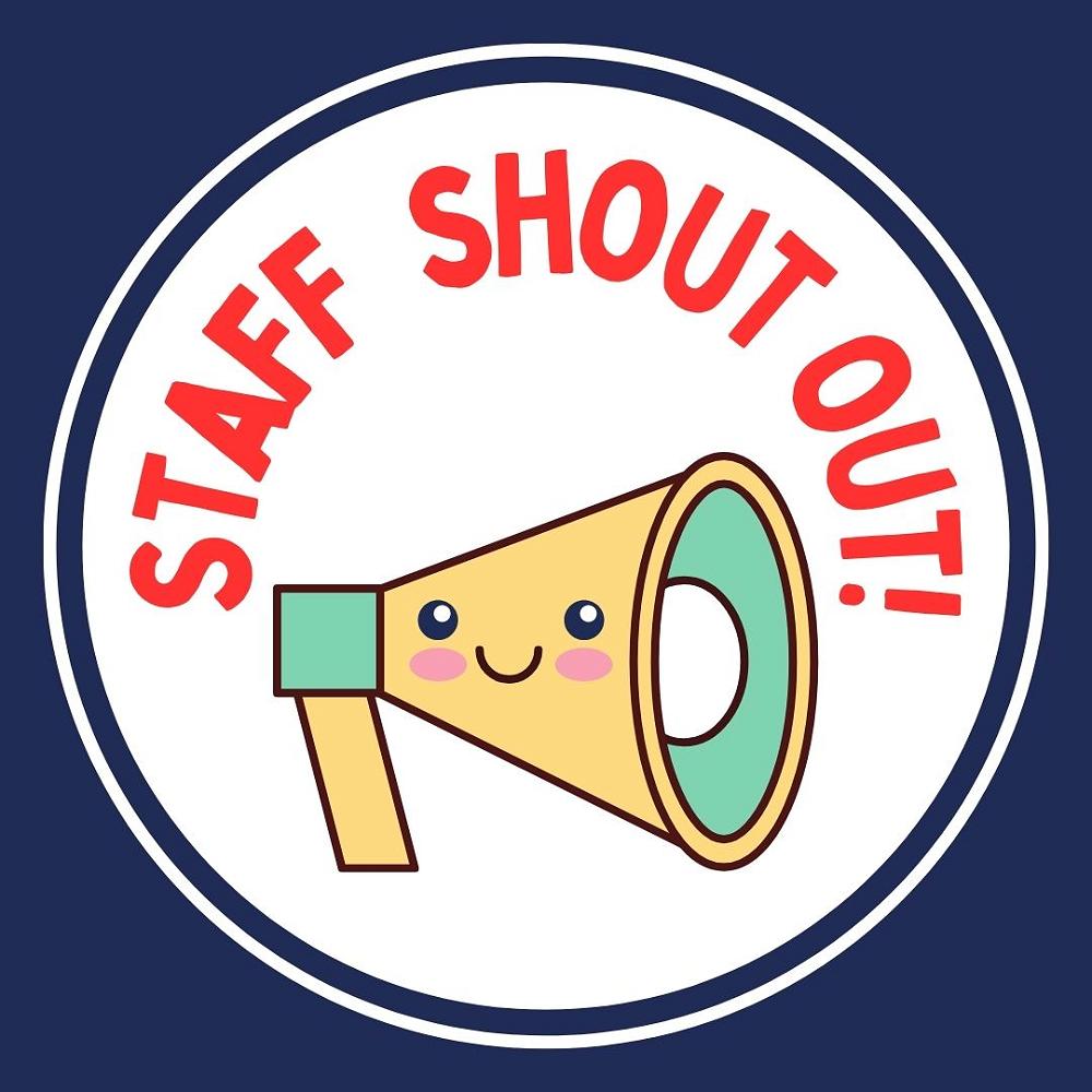 🌟 Staff Shout Out Of The Week: 🌟