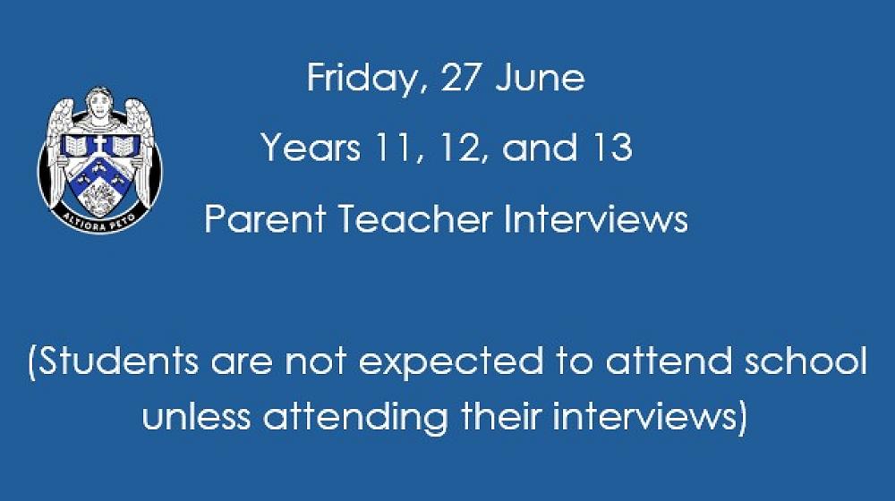 Year 11-13 Parent Teacher Interviews — Information Update - Week 9, Term 2