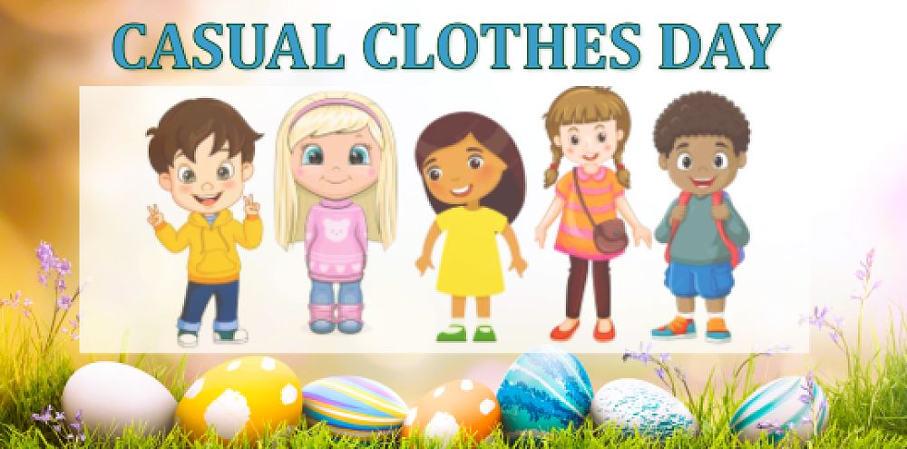 CASUAL CLOTHES DAY - Tuesday 11 March