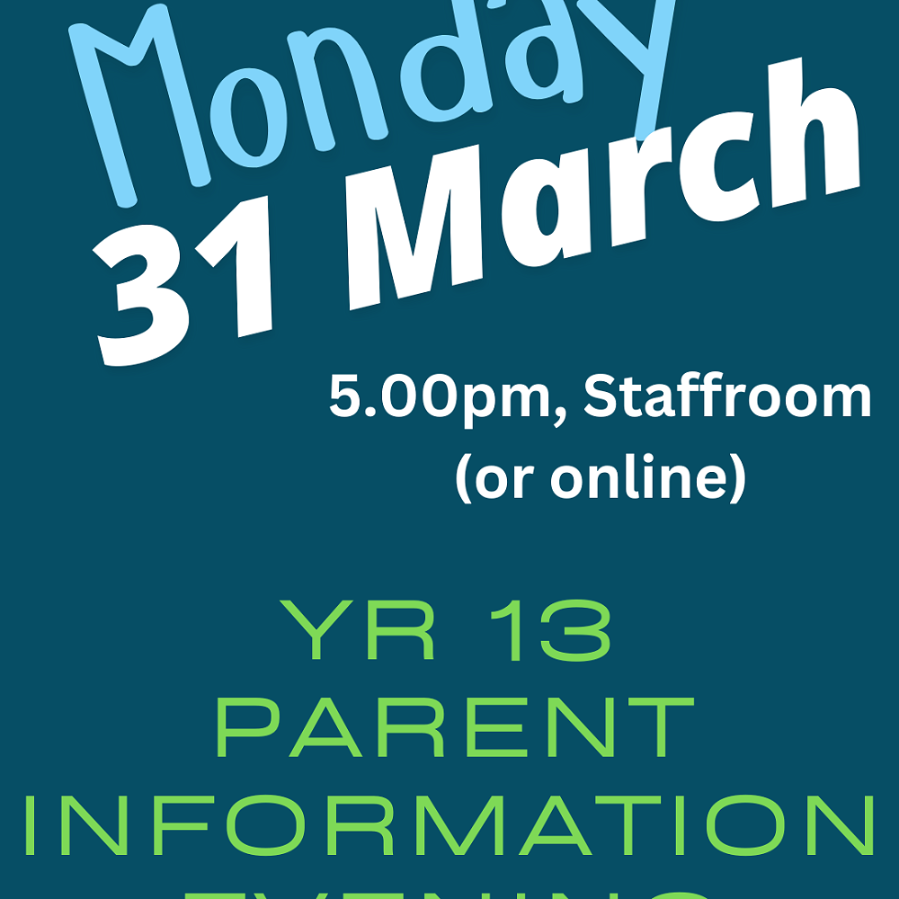 Y13 Parent Information Evening: March 31st 5.00pm, Staffroom (or online)
